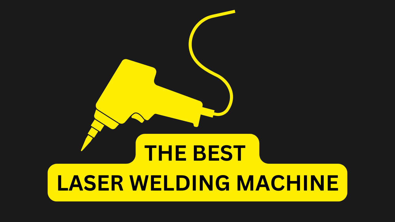 Everything You Need to Know About Laser Welding Machines